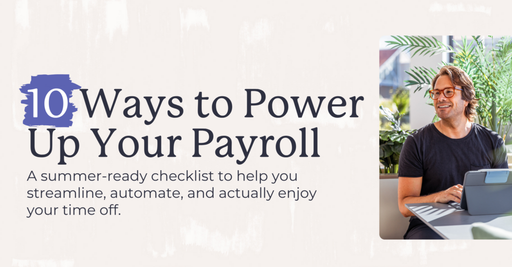 10 Ways to Power Up Your Payroll This Summer